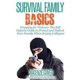 Best pris på Prepping For Violence: The Self Defense Guide To Protect ...