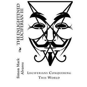 The Enlightened Luciferian III: -Luciferians Conquering This World ...