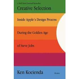 Best pris på Creative Selection: Inside Apple's Design Process During The Golden Age Of Steve ...