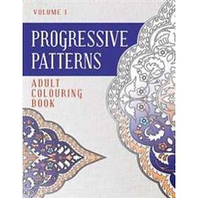 Progressive Patterns Volume 1: Adult Colouring Book - Hitta bästa pris ...