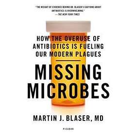 Missing Microbes: How The Overuse Of Antibiotics Is Fueling Our Modern Plagues, Från 214 kr