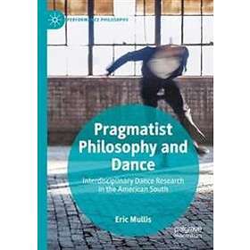 Pragmatist Philosophy And Dance - Hitta bästa pris på Prisjakt