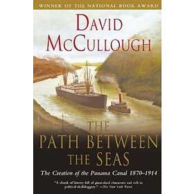 Path Between The Seas: The Creation Of The Panama Canal 1870 To 1914 ...