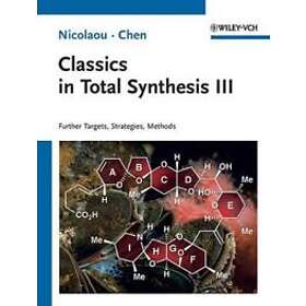 Classics In Total Synthesis III – Further Targets, Strategies, Methods ...