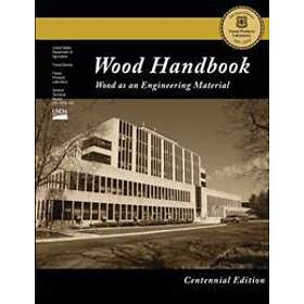 Centennial Edition: Wood Handbook: Wood As An Engineering Material ...