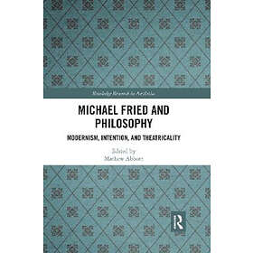 Michael Fried And Philosophy - Sammenlign priser hos Prisjakt