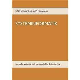Best pris på SYSTEMINFORMATIK:Lärande, Vetande Och Kunnande För ...