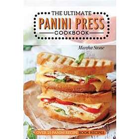 The Ultimate Panini Press Cookbook Over 25 Panini Recipe Book Recipes ...