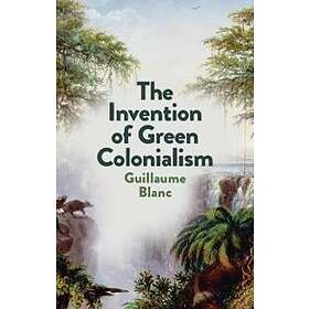 The Invention Of Green Colonialism - Sammenlign priser hos Prisjakt