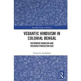 Vedantic Hinduism In Colonial Bengal - Sammenlign priser hos Prisjakt