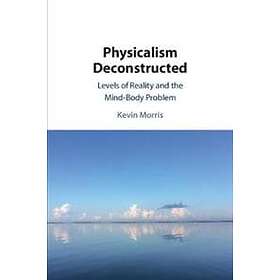 Physicalism Deconstructed, Från 438 kr