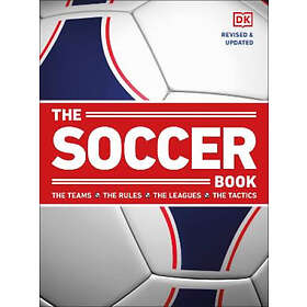 The Soccer Book: The Teams, The Rules, The Leagues, The Tactics - Hitta ...
