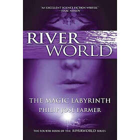 Best pris på The Magic Labyrinth: The Fourth Book Of The Riverworld ...