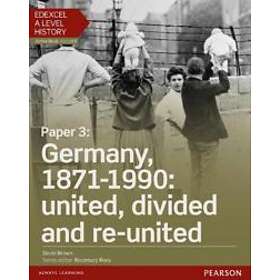 Edexcel A Level History, Paper 3: Germany, 1871-1990: United, Divided ...