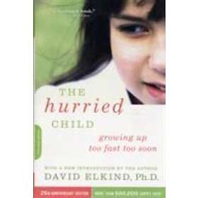 The Hurried Child, 25th Anniversary Edition, Från 272 kr