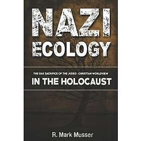 Nazi Ecology: The Oak Sacrifice Of The Judeo-Christian Worldview In The ...