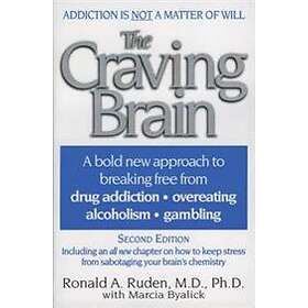 The Craving Brain: A Bold New Approach To Breaking Free From *Drug ...