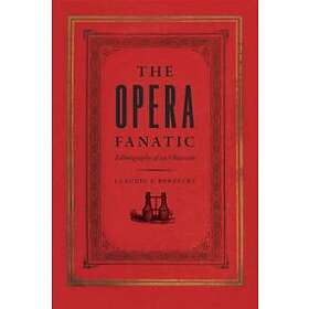 The Opera Fanatic – Ethnography Of An Obsession, Från 401 kr