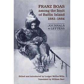 Best pris på Franz Boas Among The Inuit Of Baffin Island, 1883-1884 Bøker - Sammenlign priser ...