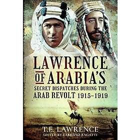 Lawrence Of Arabia's Secret Dispatches During The Arab Revolt, 1915 ...