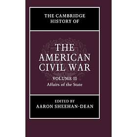 The Cambridge History Of The American Civil War: Volume 2, Affairs ...