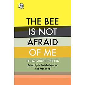 The Bee Is Not Afraid Of Me, Från 113 kr