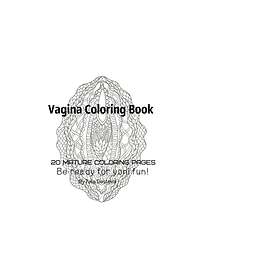 Best pris på Vagina Coloring Book Be Ready For Yoni Fun! Bøker - Sammenlign priser hos Prisjakt