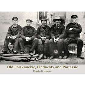 Old Portknockie, Findochty And Portessie - Sammenlign priser hos Prisjakt