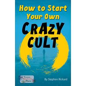 How To Start Your Own Crazy Cult, Från 91 kr