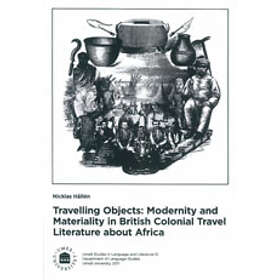 Travelling Objects Modernity And Maetriality In British Colonial Travel ...