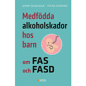 Medfödda Alkoholskador Hos Barn : Om FAS Och FASD - Objektiva ...