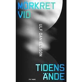 Mörkret Vid Tidens Ände : En Bok Om Universums Mörka Sida, Från 38 kr