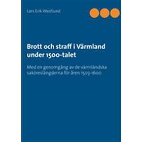 Brott Och Straff I Värmland Under 1500-talet, Från 249 kr