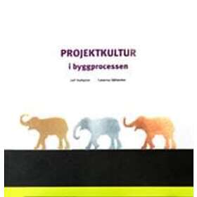 Best pris på Projektkultur I Byggprocessen Bøker - Sammenlign priser ...
