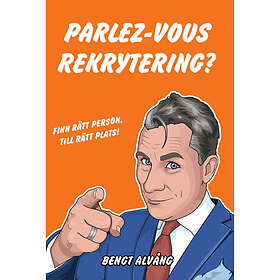 Best pris på Parlez-vous Rekrytering? : En Vägledning Till Lyckade ...