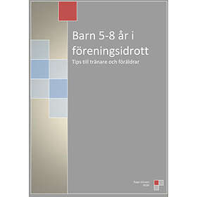 Barn 5-8 År I Föreningsidrott : Tips Till Tränare Och Föräldrar - Objektive prissammenligninger ...