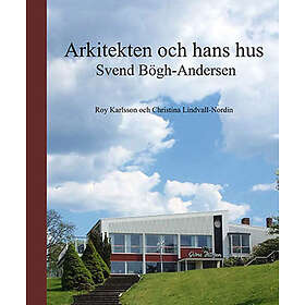 Best pris på Svend Bögh-Andersen : Arkitekten Och Hans Hus Bøker ...