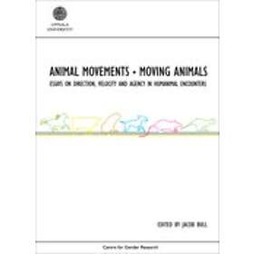 Animal Movements Moving Animals : Essays On Direction, Velocity And ...