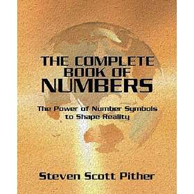The Complete Book Of Numbers: Power Number Symbols To Shape Reality ...