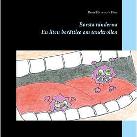 Borsta Tänderna : En Liten Berättelse Om Tandtrollen, Från 136 kr