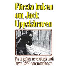 Best pris på Jack Uppsprättaren : Världens Första Bok Om Seriemördaren ...