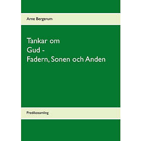 Tankar Om Gud Fadern, Sonen Och Anden : Predikosamling, Från 149 kr