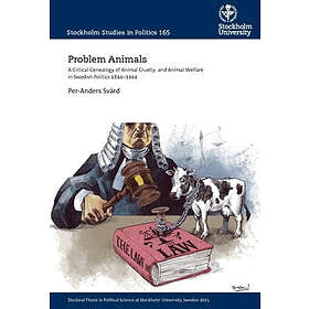 Problem Animals : A Critical Genealogy Of Animal Cruelty And Welfare In ...