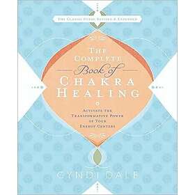 Complete Book Of Chakra Healing Activate The Transformative Power Your ...
