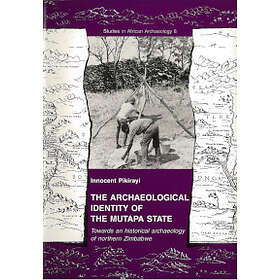 The Archaeological Identity Of The Mutapa State : Towards An Historical ...