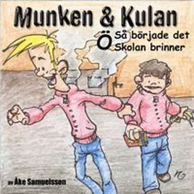 Munken & Kulan. Ö, Så Började Det ; Skolan Brinner, Från 35 kr