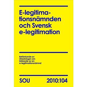 E-legitimationsnämnden Och Svensk E-legitimation. SOU 2010:104 ...