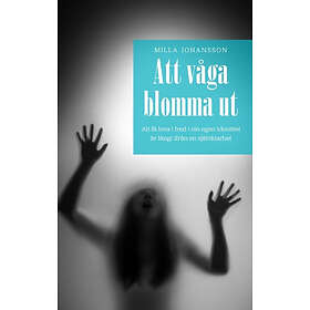 Att Våga Blomma Ut : Att Få Leva Ifred I Sin Egen Identitet Är Långt Ifrån En Självklarhet, Från ...