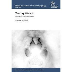 Tracing Wolves : Materiality, Effect And Difference, Från 146 kr