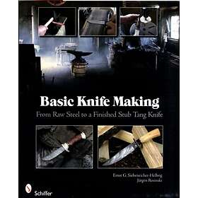 Basic Knife Making From Raw Steel To A Finished Stub Tang - Sammenlign priser hos Prisjakt